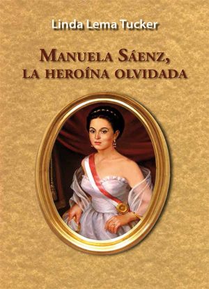 Manuelita Saénz, la heroína olvidada - Plaza Tomada
